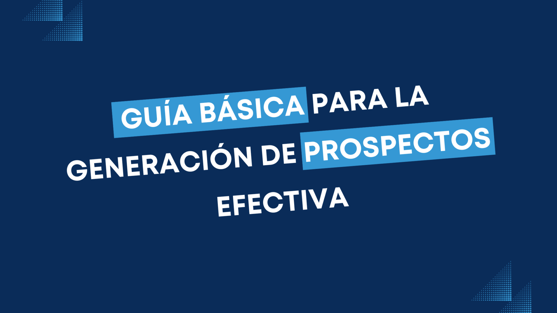 Guía Básica para la Generación de Prospectos Efectiva Digital Chif